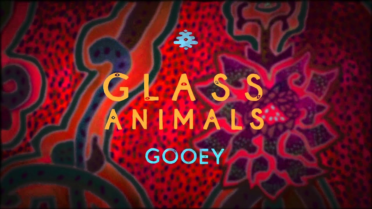 Glass Animals "Gooey" Lyrics Meaning