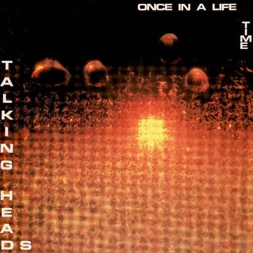 Talking Heads "Once In A Lifetime" Lyrics Meaning